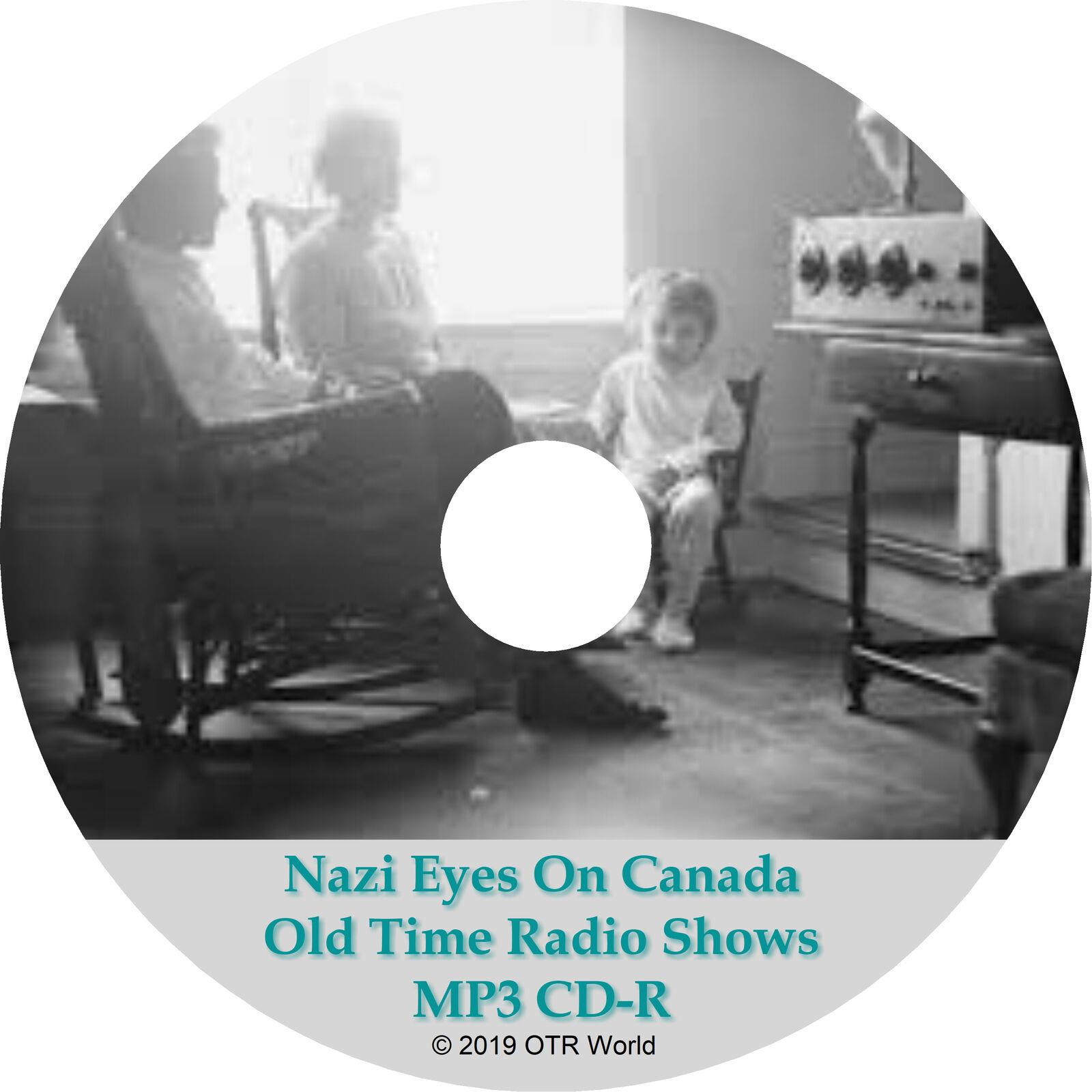 Nazi Eyes On Canada Old Time Radio Shows 5 Episodes On MP3 CD-R OTR ...